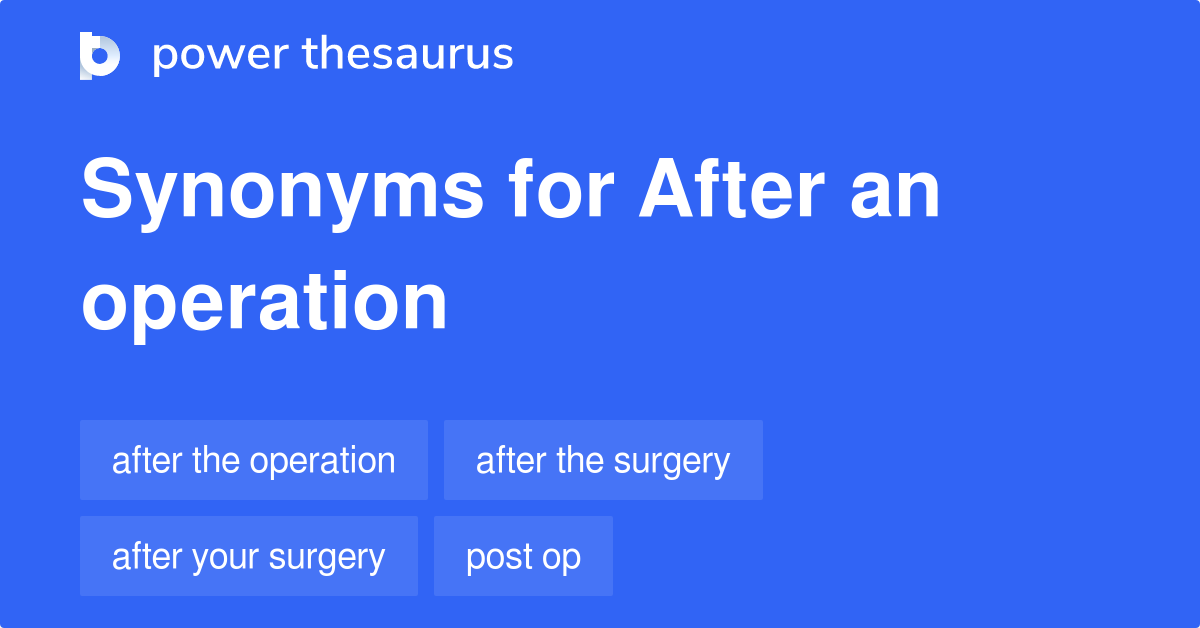 After An Operation synonyms - 27 Words and Phrases for After An Operation