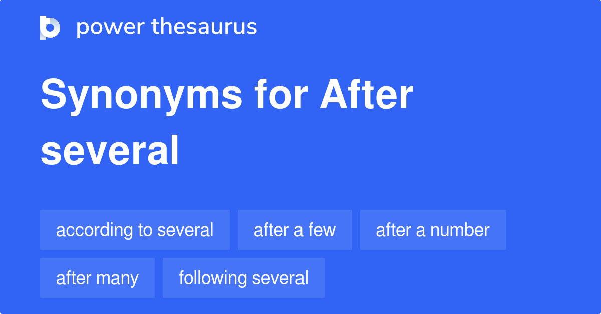 AFTER SEVERAL Synonyms: 42 Similar Phrases
