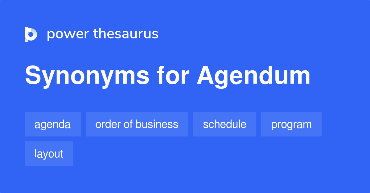 Agendum synonyms - 71 Words and Phrases for Agendum