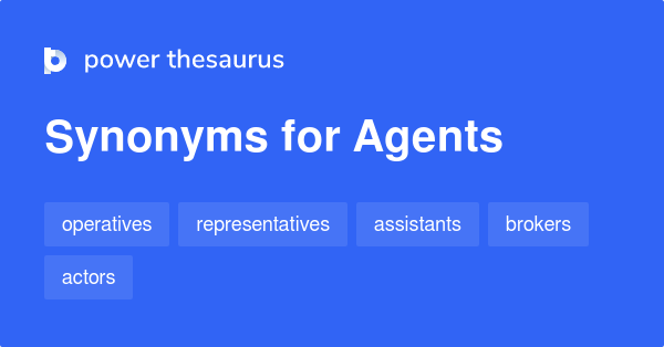 AGENTS Synonyms: 949 Similar Words & Phrases