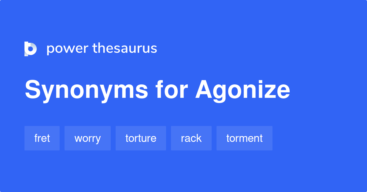 1 123 AGONIZE Synonyms