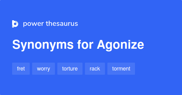 1 123 AGONIZE Synonyms