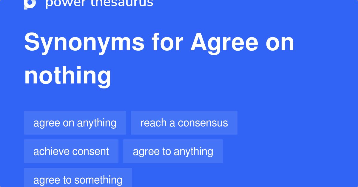 Agree On Nothing synonyms - 80 Words and Phrases for Agree On Nothing