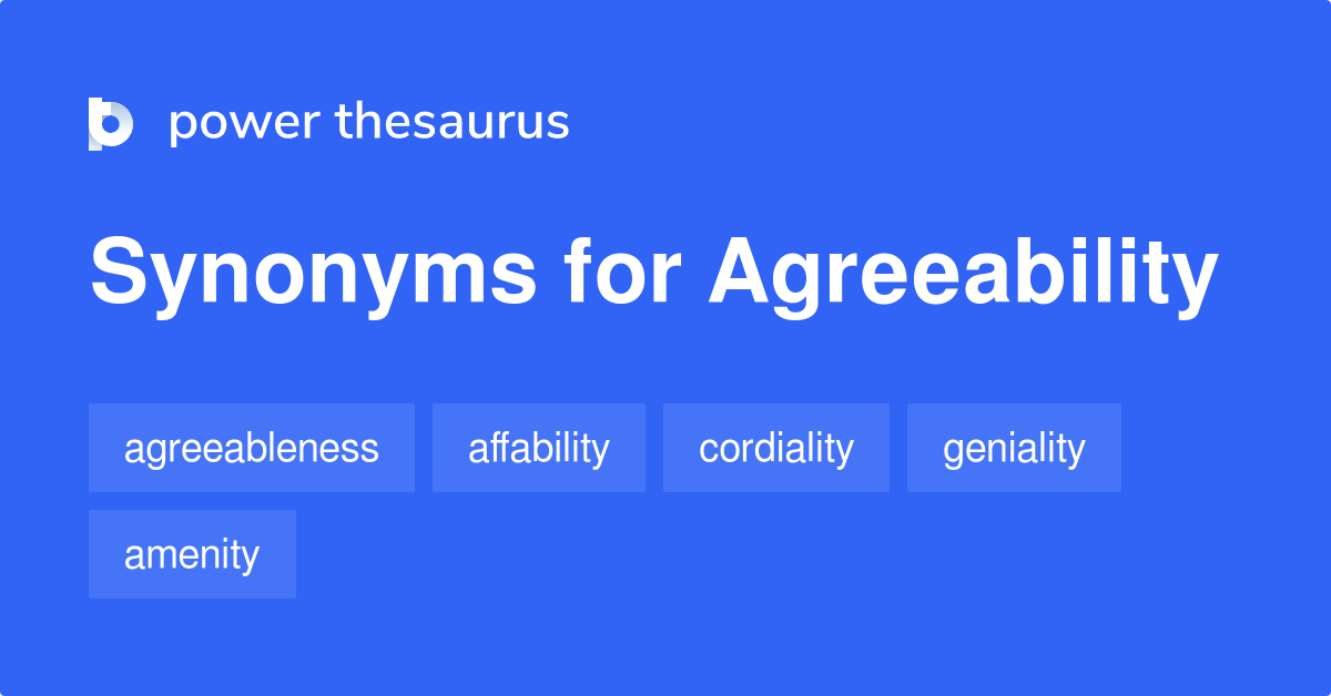 AGREEABILITY Synonyms: 243 Similar Words & Phrases
