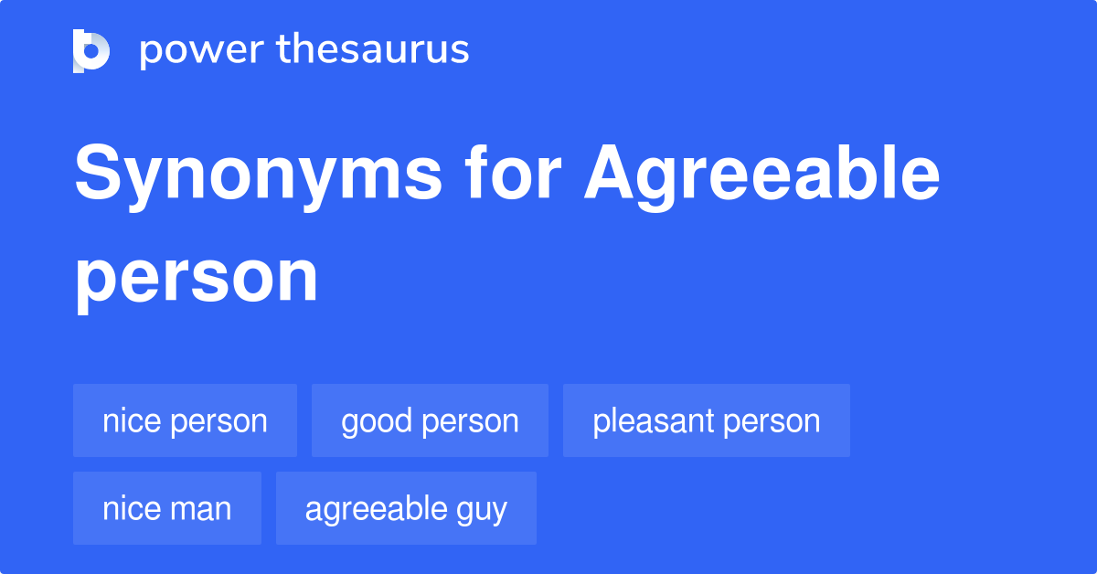 Agreeable Person synonyms - 98 Words and Phrases for Agreeable Person