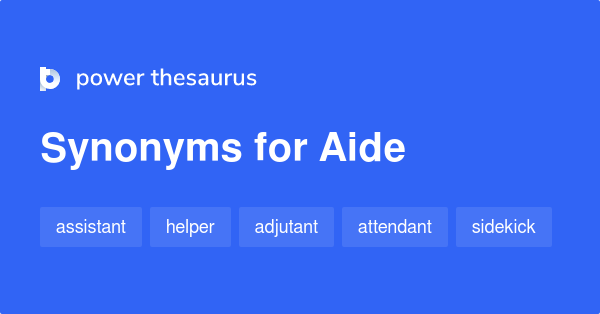 AIDE Synonyms: 768 Similar Words & Phrases