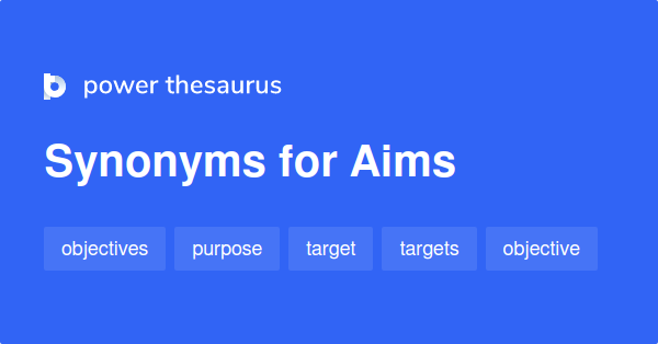 AIMS Synonyms: 870 Similar Words & Phrases
