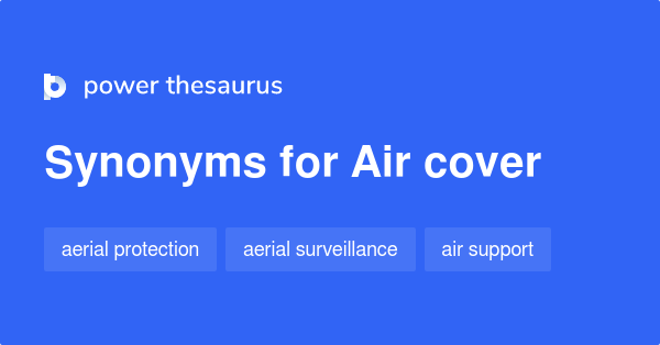 AIR COVER Synonyms: 117 Similar Words & Phrases