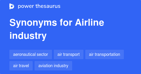 AIRLINE INDUSTRY Synonyms: 128 Similar Words & Phrases