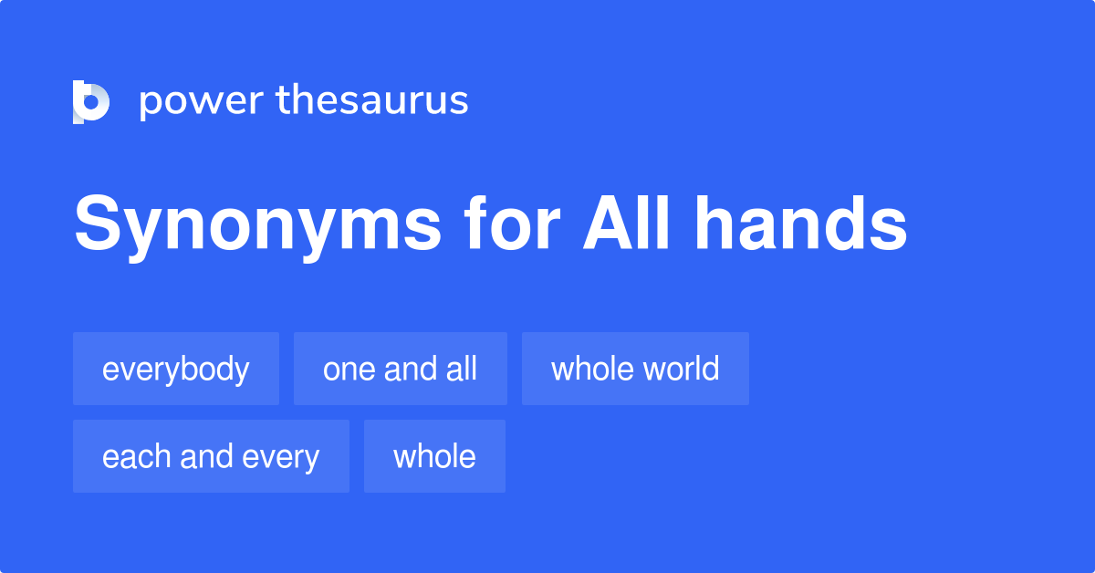 All Hands synonyms - 115 Words and Phrases for All Hands