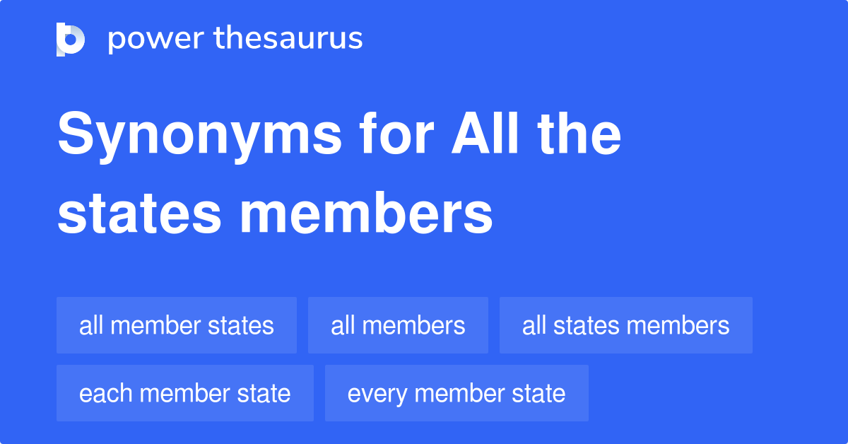 All The States Members synonyms - 41 Words and Phrases for All The ...