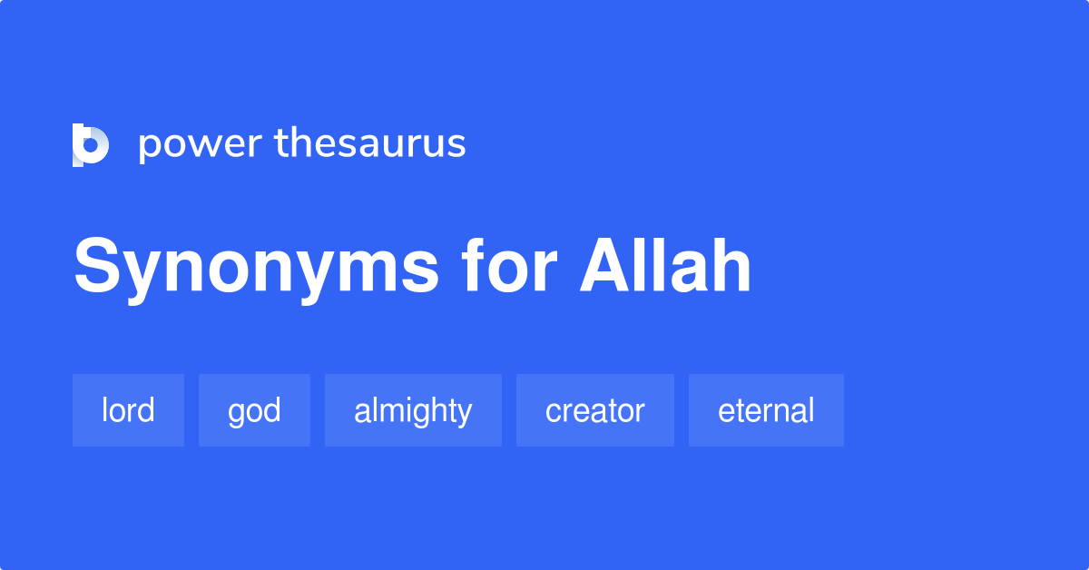ALLAH Synonyms: 133 Similar Words & Phrases