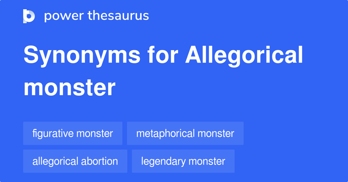 Allegorical Monster synonyms - 7 Words and Phrases for Allegorical Monster