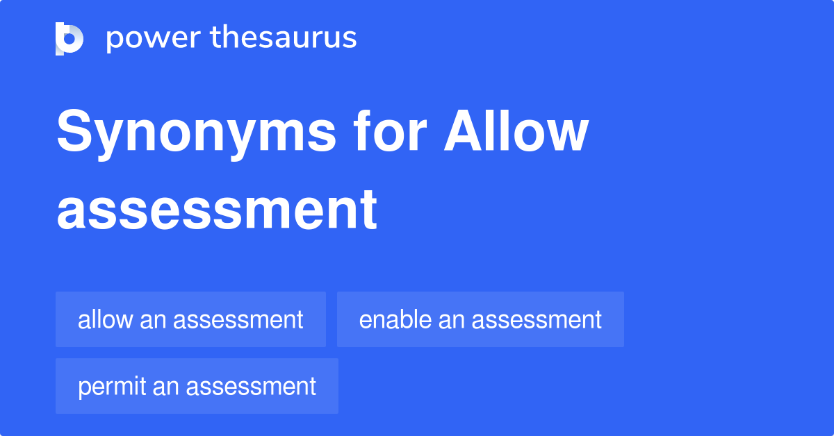 Allow Assessment synonyms - 40 Words and Phrases for Allow Assessment