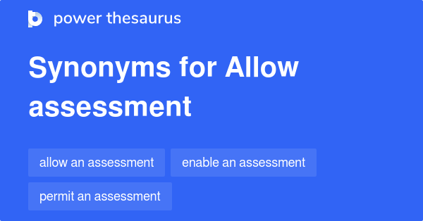 Allow Assessment synonyms - 40 Words and Phrases for Allow Assessment