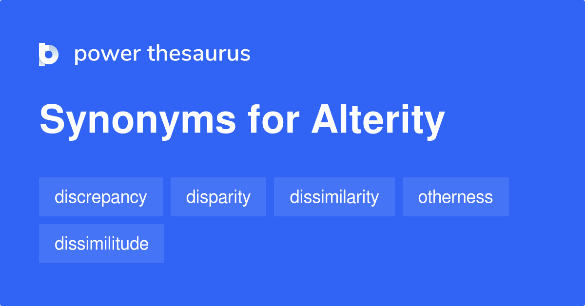 Alterity synonyms - 278 Words and Phrases for Alterity