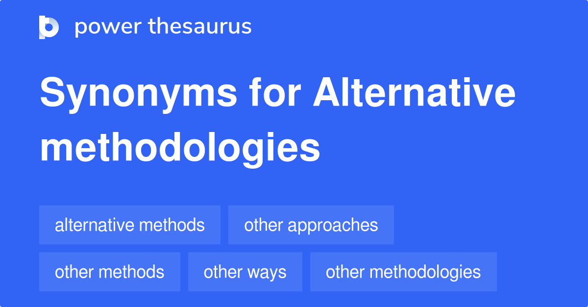 Alternative Methodologies synonyms - 207 Words and Phrases for ...