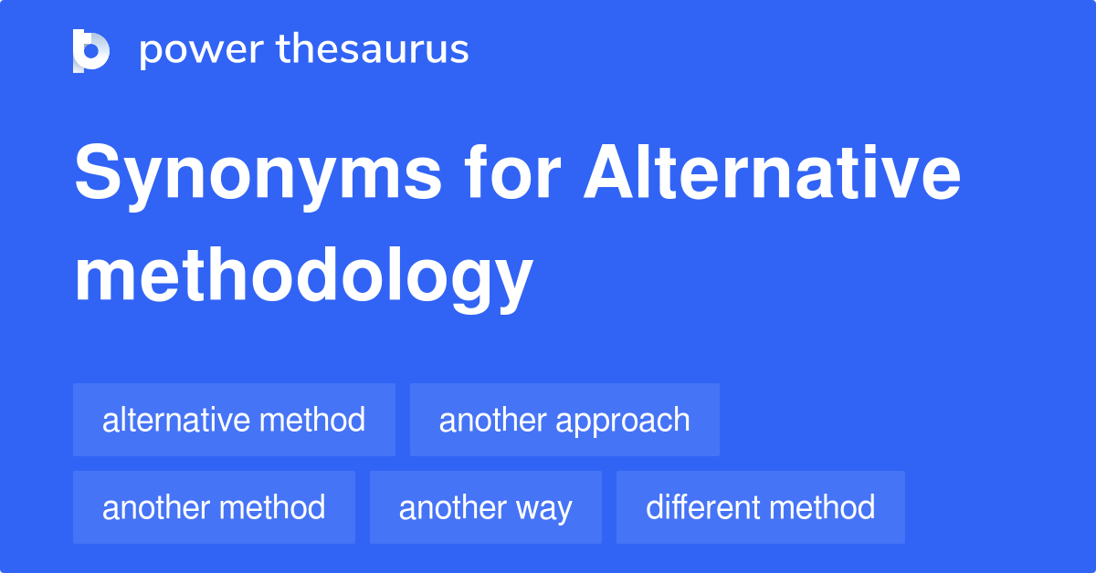 Alternative Methodology synonyms - 236 Words and Phrases for ...