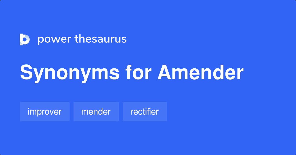 Amender synonyms - 58 Words and Phrases for Amender