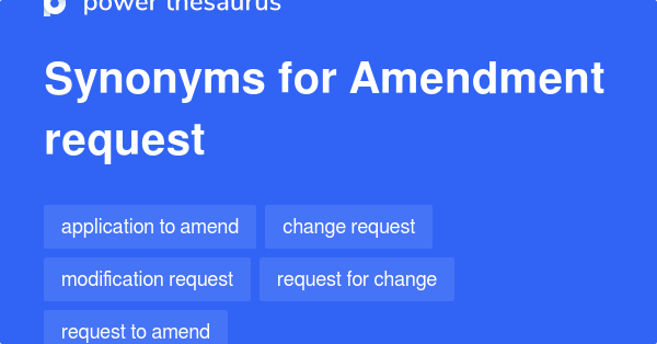 Amendment Request synonyms - 48 Words and Phrases for Amendment Request