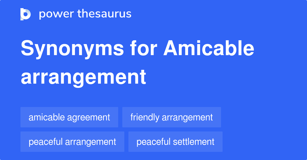 Amicable Arrangement synonyms - 43 Words and Phrases for Amicable ...