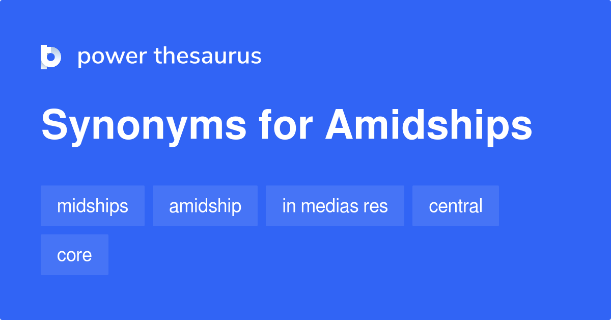 Amidships synonyms - 84 Words and Phrases for Amidships