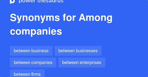 Among Companies synonyms - 26 Words and Phrases for Among Companies