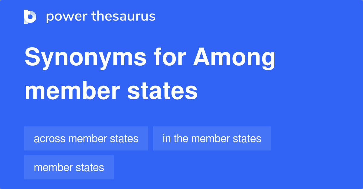 Among Member States synonyms - 49 Words and Phrases for Among Member States