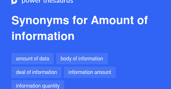Amount Of Information synonyms - 139 Words and Phrases for Amount Of ...
