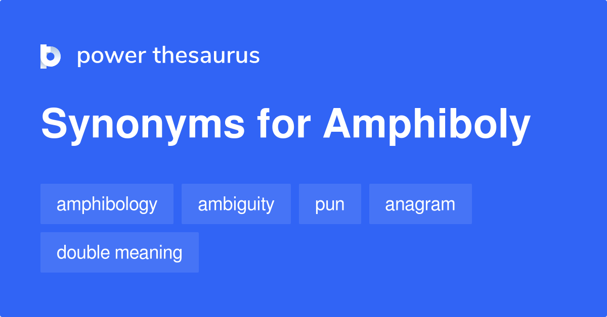 AMPHIBOLY Synonyms: 67 Similar Words & Phrases