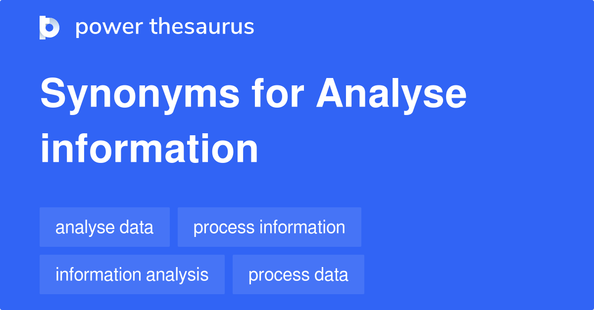 Analyse Information synonyms - 50 Words and Phrases for Analyse Information