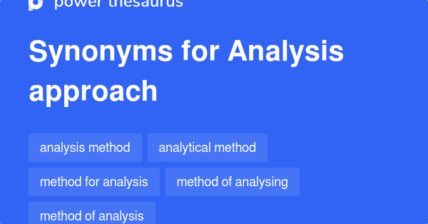 Analysis Approach synonyms - 55 Words and Phrases for Analysis Approach