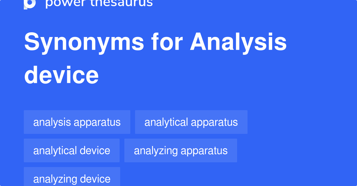 Analysis Device synonyms - 70 Words and Phrases for Analysis Device
