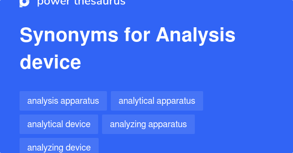 Analysis Device synonyms - 70 Words and Phrases for Analysis Device
