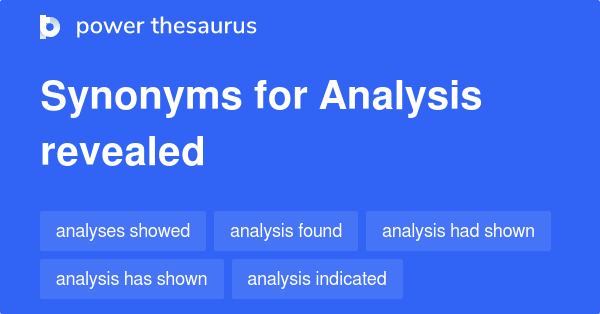 ANALYSIS REVEALED Synonyms: 27 Similar Phrases