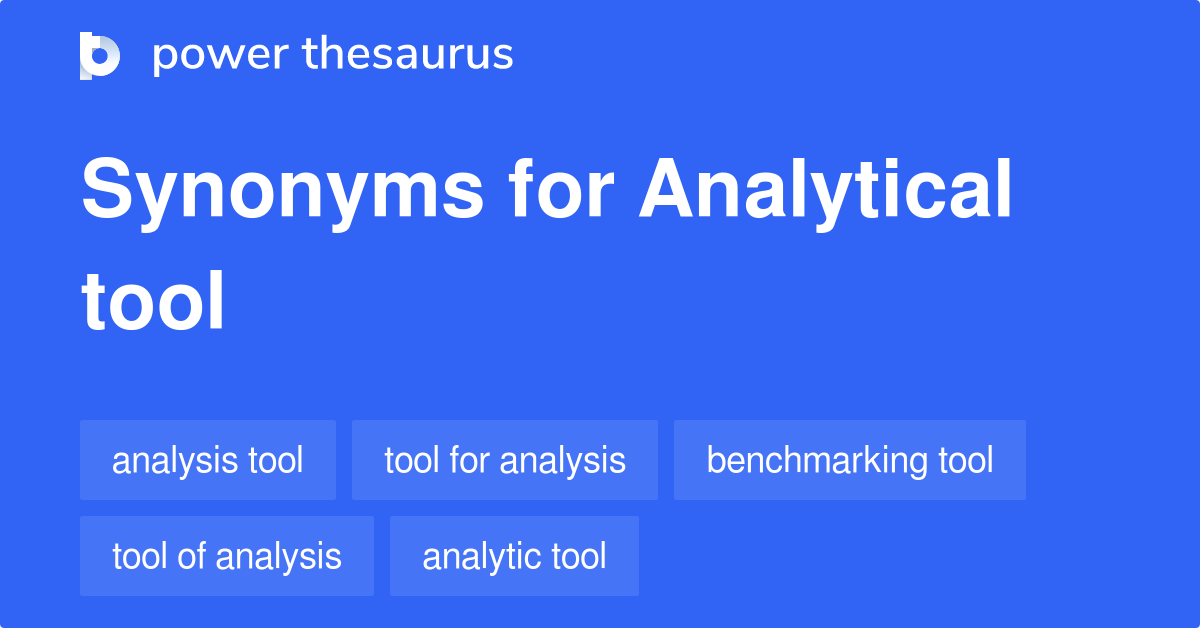 ANALYTICAL TOOL Synonyms: 61 Similar Phrases