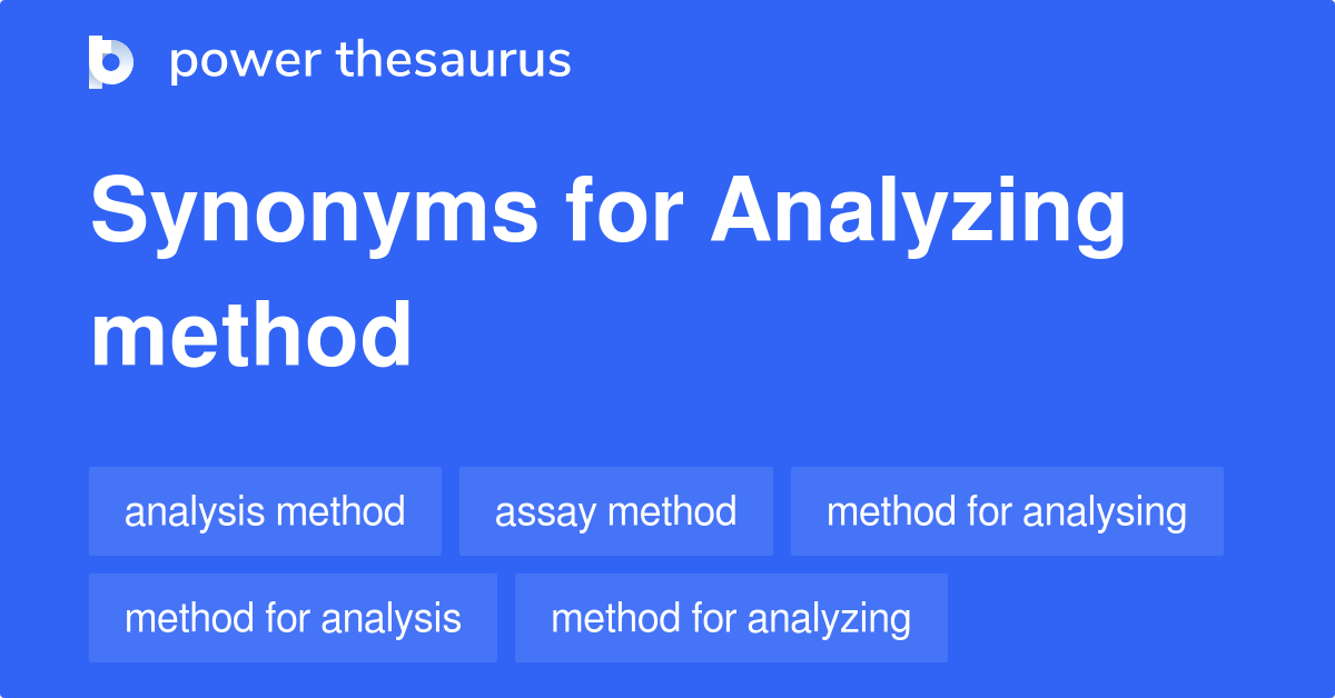 Analyzing Method synonyms - 37 Words and Phrases for Analyzing Method