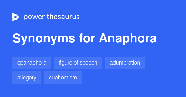 Anaphora synonyms - 163 Words and Phrases for Anaphora