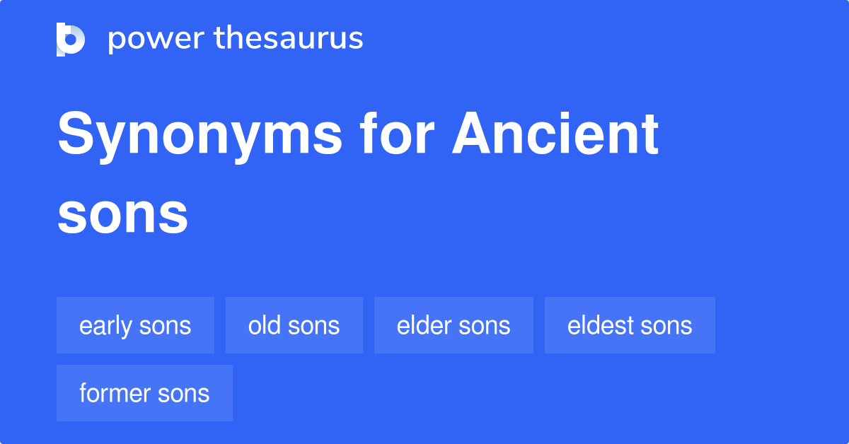 Ancient Sons synonyms - 9 Words and Phrases for Ancient Sons