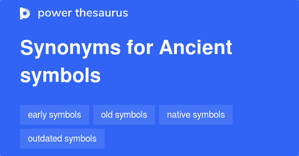 Ancient Symbols synonyms - 80 Words and Phrases for Ancient Symbols