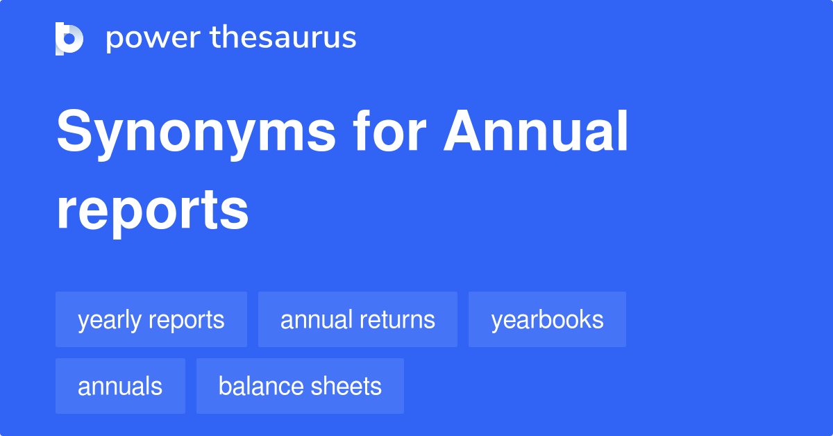 Annual Reports synonyms - 76 Words and Phrases for Annual Reports