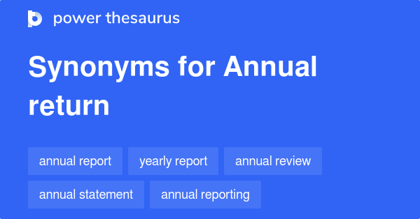 Annual Return synonyms - 73 Words and Phrases for Annual Return