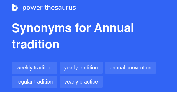 ANNUAL TRADITION Synonyms: 79 Similar Words & Phrases