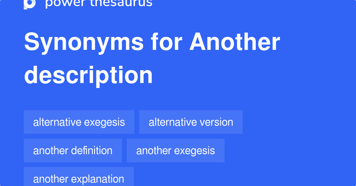 Another Description synonyms - 38 Words and Phrases for Another Description
