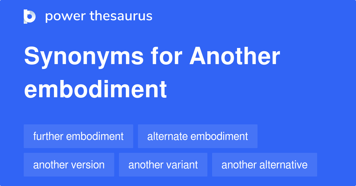 Another Embodiment synonyms - 142 Words and Phrases for Another Embodiment