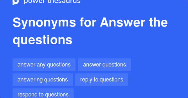 Answer The Questions synonyms - 87 Words and Phrases for Answer The ...