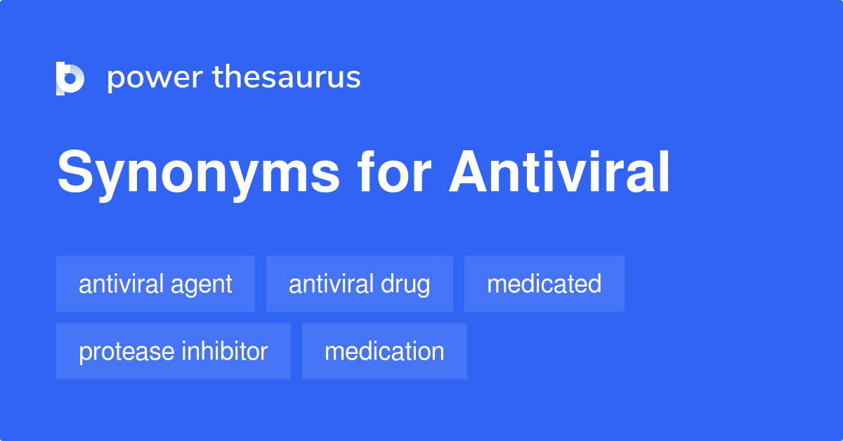 ANTIVIRAL Synonyms: 286 Similar Words & Phrases