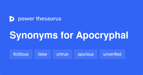 APOCRYPHAL Synonyms: 337 Similar Words & Phrases