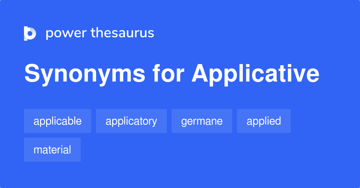 Applicative synonyms - 71 Words and Phrases for Applicative
