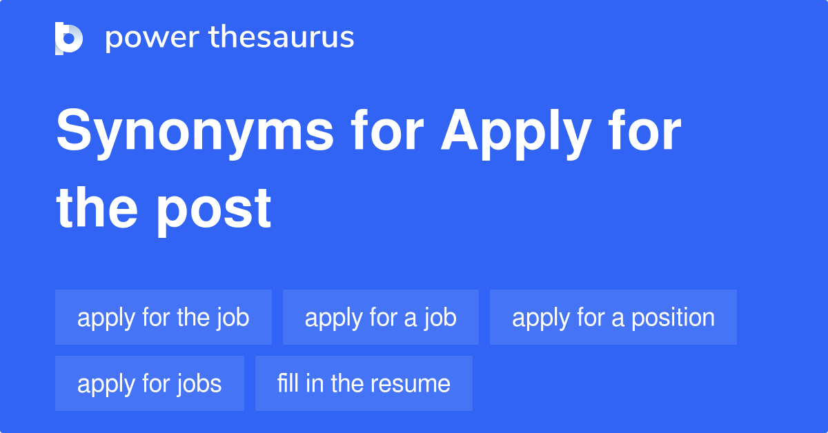 Apply For The Post synonyms - 105 Words and Phrases for Apply For The Post